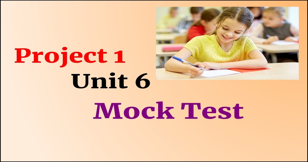 Project 1 Unit 6 - Mock test - Učíme AJ
